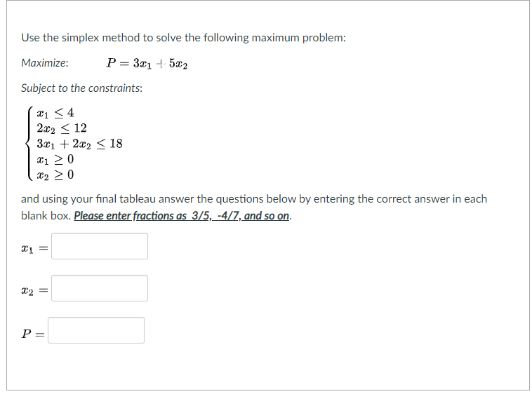 Solved Use the simplex method to solve the following maximum | Chegg.com
