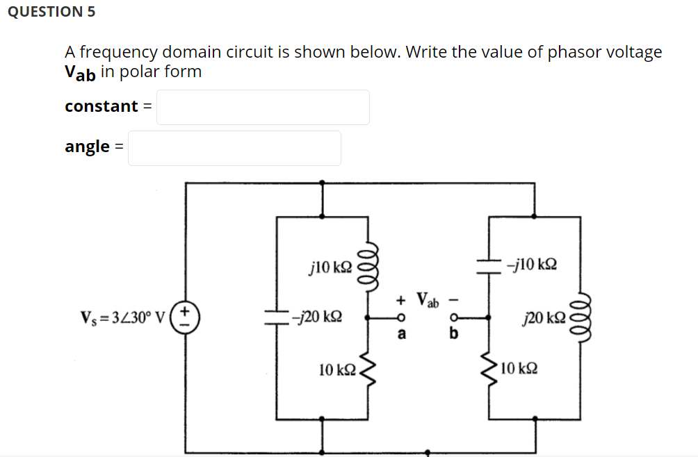 Solved QUESTION 5 A frequency domain circuit is shown below. | Chegg.com