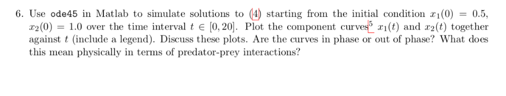 Solved 6. Use ode45 in Matlab to simulate solutions to | Chegg.com