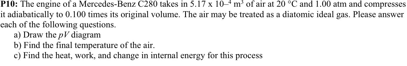 Solved P10: The engine of a Mercedes-Benz C280 takes in | Chegg.com