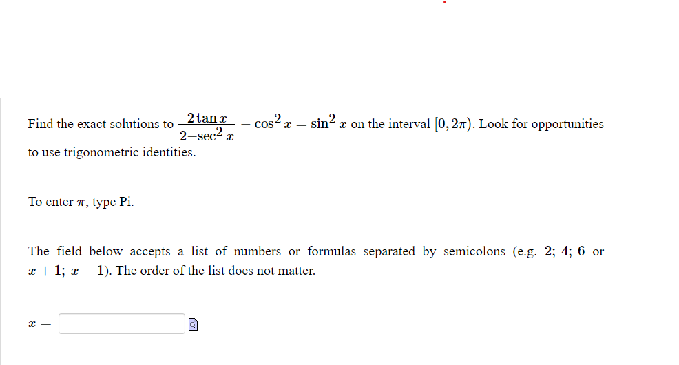 Solved Find the exact solutions to (2tanx/2-sec^2x)-cos^2x = | Chegg.com