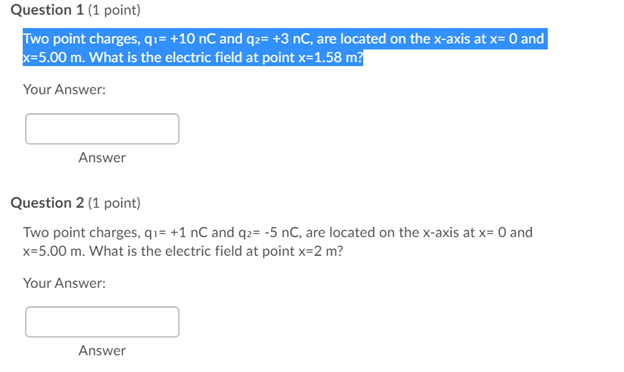 Solved Question 1 (1 point) Two point charges, qi= +10 nC | Chegg.com