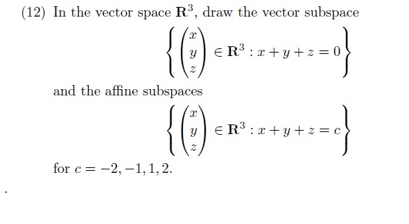 Solved (12) In the vector space R3, draw the vector subspace | Chegg.com