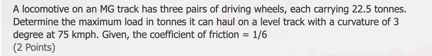 Solved A locomotive on an MG track has three pairs of | Chegg.com