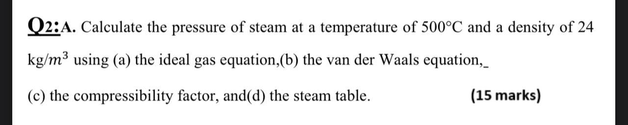 Solved Q2:A. Calculate the pressure of steam at a | Chegg.com