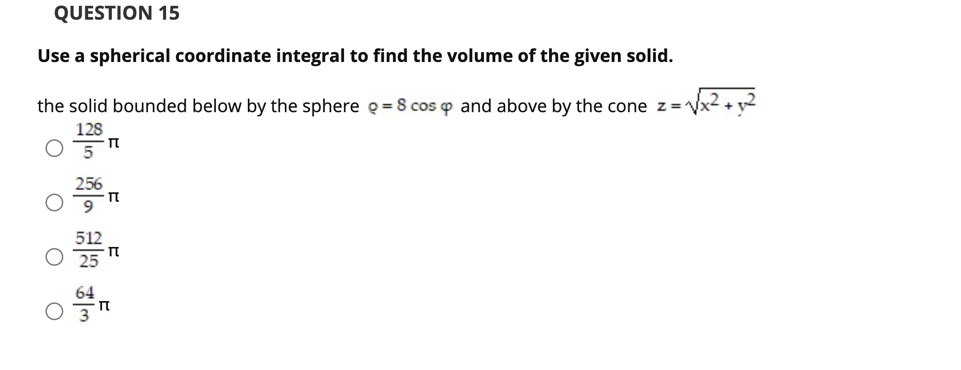 Solved QUESTION 15 Use a spherical coordinate integral to | Chegg.com