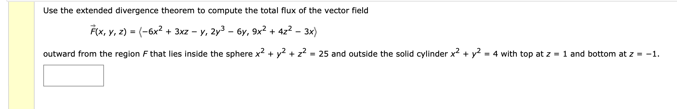Solved Use the extended divergence theorem to compute the | Chegg.com