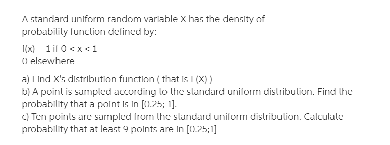 Solved A standard uniform random variable X has the density | Chegg.com