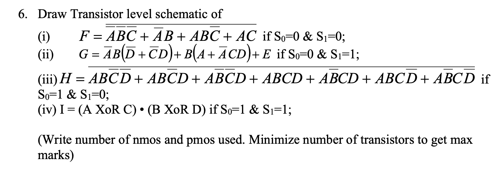 Solved 6. Draw Transistor level schematic of (i) | Chegg.com
