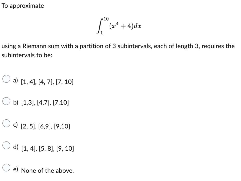 Solved To approximate ∫110(x4+4)dx using a Riemann sum with | Chegg.com
