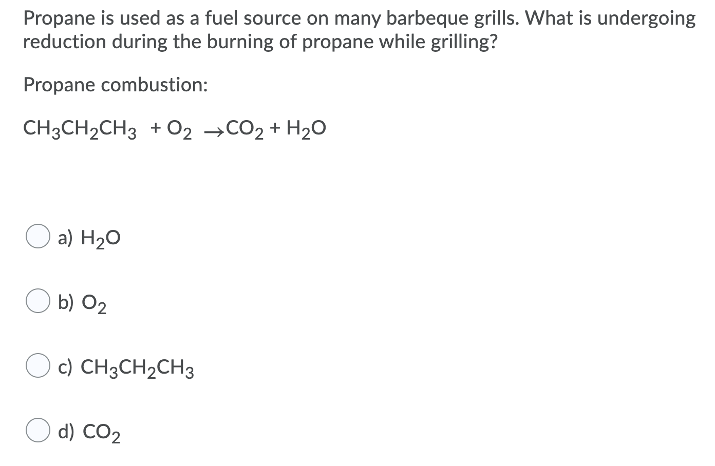 Solved Propane is used as a fuel source on many barbeque | Chegg.com