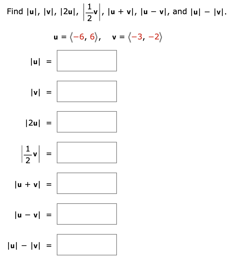 Solved Find |u|,|v|,|2u|,|12v|,|u+v|,|u-v|, and | Chegg.com Solved Find |u|,|v|,|2u|,|12v|,|u+v|,|u-v|, and | Chegg.com
