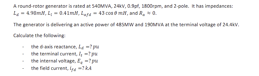 A round-rotor generator is rated at 540MVA, | Chegg.com