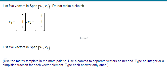 Solved List five vectors in Span{v1,v2}. Do not make a | Chegg.com