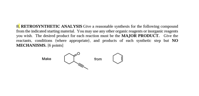 Solved 8. RETROSYNTHETIC ANALYSIS Give a reasonable | Chegg.com