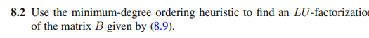 Solved 8.2 ﻿Use the minimum-degree ordering heuristic to | Chegg.com