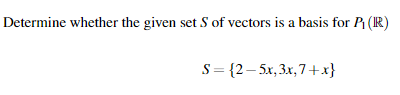 Solved Determine whether the given set S of vectors is a | Chegg.com