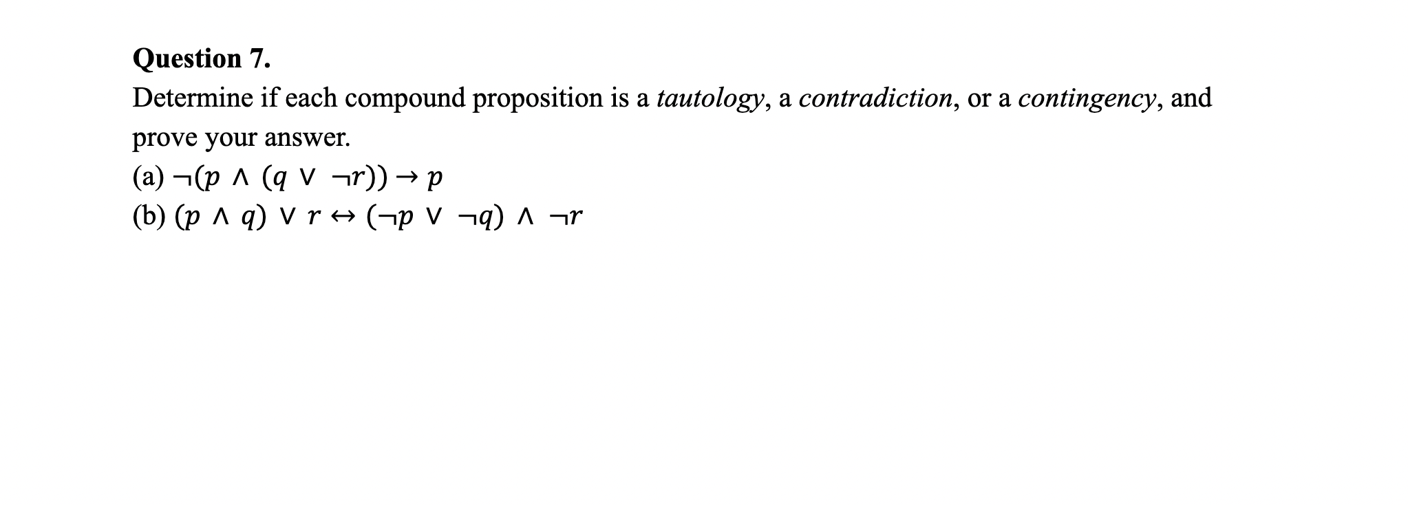 Solved Question 7. Determine if each compound proposition is | Chegg.com