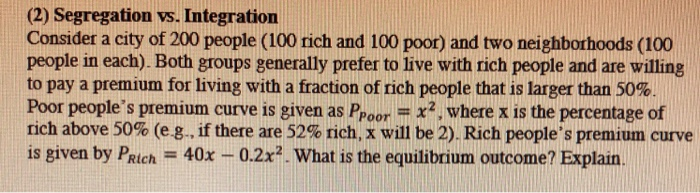 Solved (2) Segregation vs. Integration Consider a city of | Chegg.com