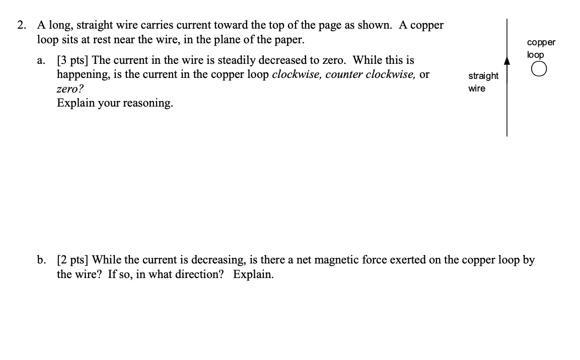 Solved 2. A long, straight wire carries current toward the | Chegg.com