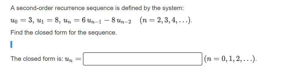 Solved A second-order recurrence sequence is defined by the | Chegg.com