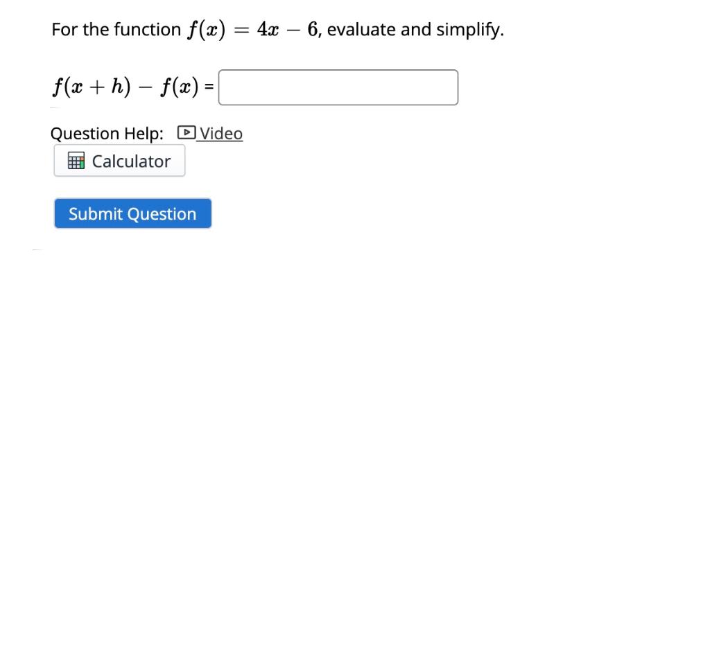Solved For the function f(x) = 4x – 6, evaluate and | Chegg.com