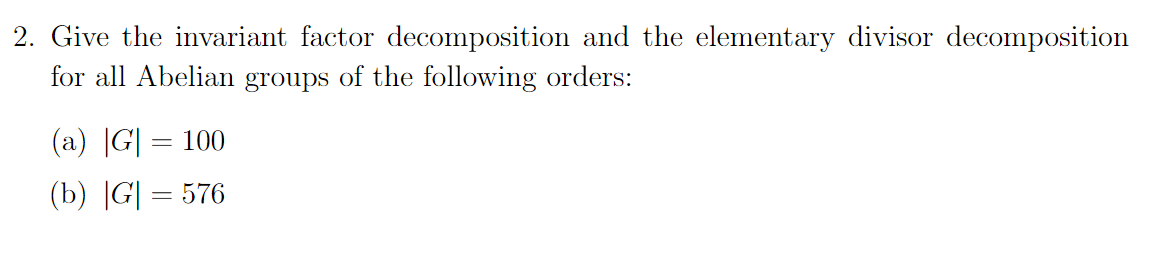 Solved Give The Invariant Factor Decomposition And The