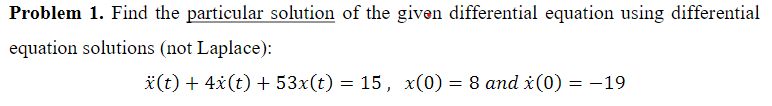 Solved Problem 1. Find the particular solution of the given | Chegg.com