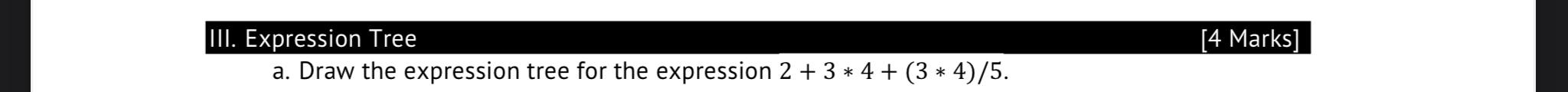 Solved III. Expression Tree a. Draw the expression tree for | Chegg.com