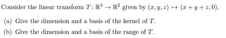 Solved Consider the linear transform T:R3→R2 given by | Chegg.com