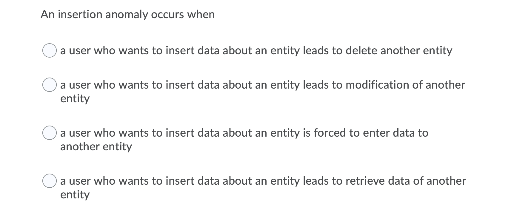 Solved An insertion anomaly occurs when a user who wants to | Chegg.com