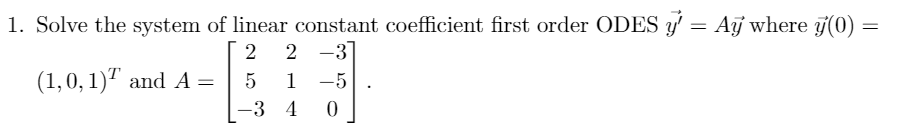 Solved 1. Solve the system of linear constant coefficient | Chegg.com