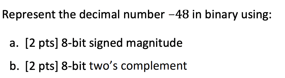 Solved Represent The Decimal Number −48 In Binary Using A 1624