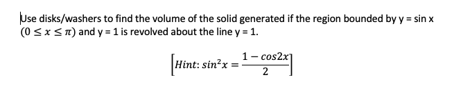 Solved Use disks/washers to find the volume of the solid | Chegg.com