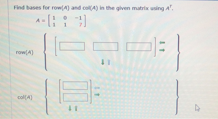Solved Find bases for row(A) and col(A) in the given matrix | Chegg.com