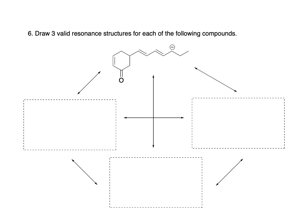 Solved 6. Draw 3 valid resonance structures for each of the | Chegg.com