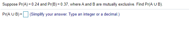 Solved Suppose Pr(A) = 0.24 and Pr(B) = 0.37, where A and B | Chegg.com