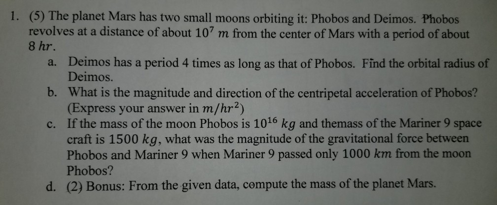 Solved 1. The planet Mars has two small moons orbiting it: | Chegg.com