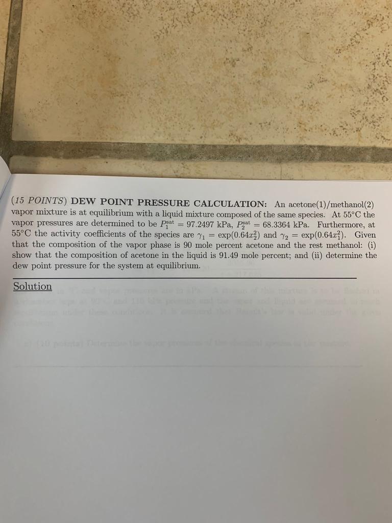 Solved (15 POINTS) DEW POINT PRESSURE CALCULATION: An | Chegg.com