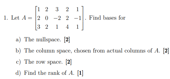 Solved 1. Let A=⎣⎡1232023−212241−11⎦⎤. Find bases for a) The | Chegg.com