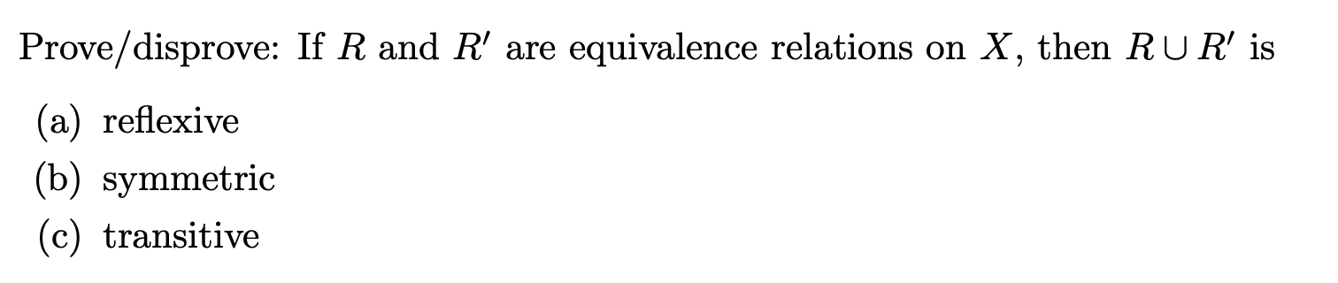 Solved Prove/disprove: If R and R' are equivalence relations | Chegg.com