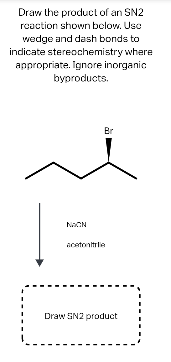 Solved Draw the product of an SN2 reaction shown below. Use | Chegg.com