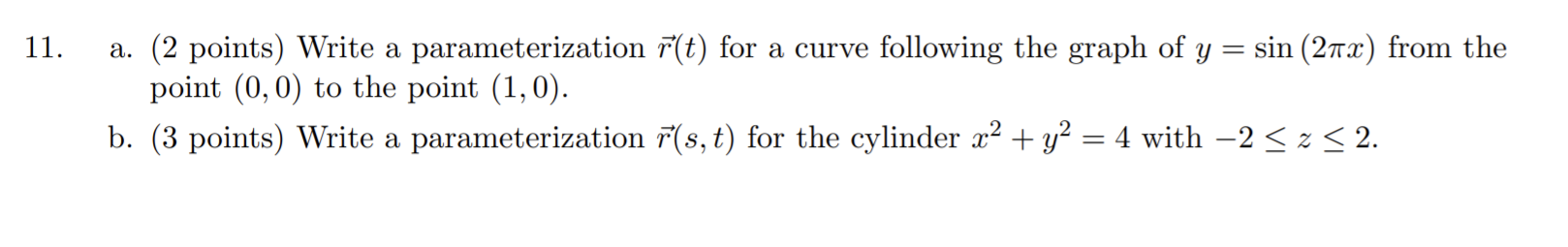Solved 11. a. (2 points) Write a parameterization F(t) for a | Chegg.com