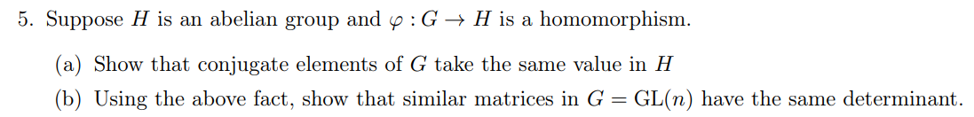 Solved 5. Suppose H is an abelian group and φ:G→H is a | Chegg.com
