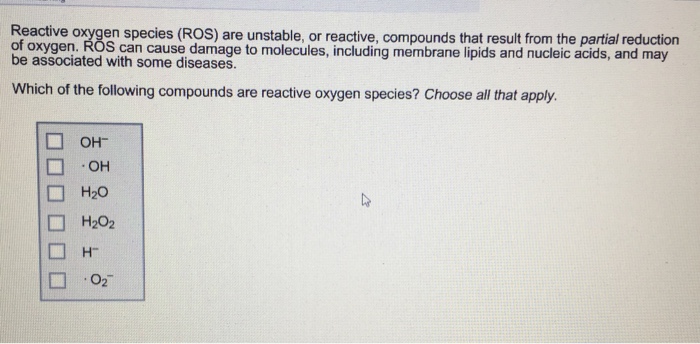 Solved Reactive oxygen species (ROS) are unstable, or | Chegg.com