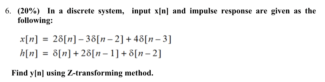 Solved (20\%) In a discrete system, input x[n] and impulse | Chegg.com