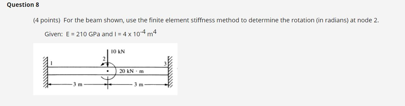Solved Question 8 (4 points) For the beam shown, use the | Chegg.com