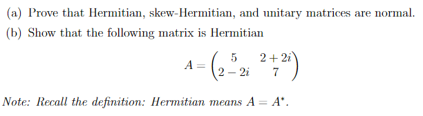 Solved (a) Prove that Hermitian, skew-Hermitian, and unitary | Chegg.com