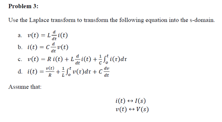 Solved Problem 3: Use the Laplace transform to transform the | Chegg.com