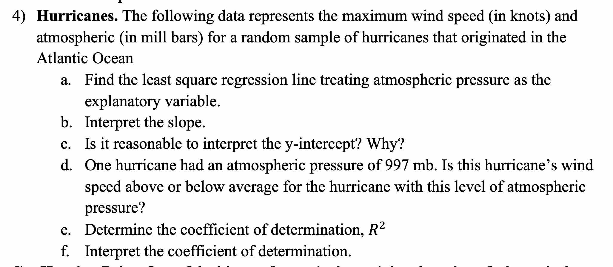 Solved 4) Hurricanes. The following data represents the | Chegg.com